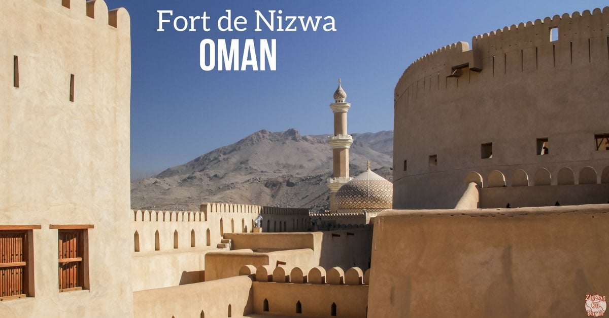 Visiter Nizwa (Oman) : fort + souq + conseils